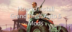 How to install GTA 5 Mods | Installing Grand Theft Auto 5 Mods on PC